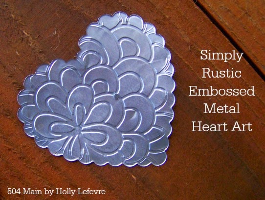 504 Main by Holly Lefevre: Simply Rustic Embossed Metal Heart Art