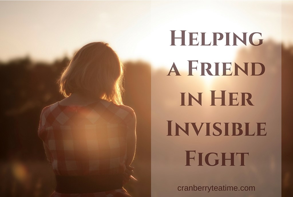 Cranberry Tea Time: Helping a Friend in Her Invisible Fight