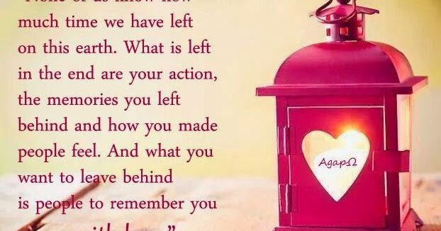 None of us know how much time we have left on this earth. What is left ...