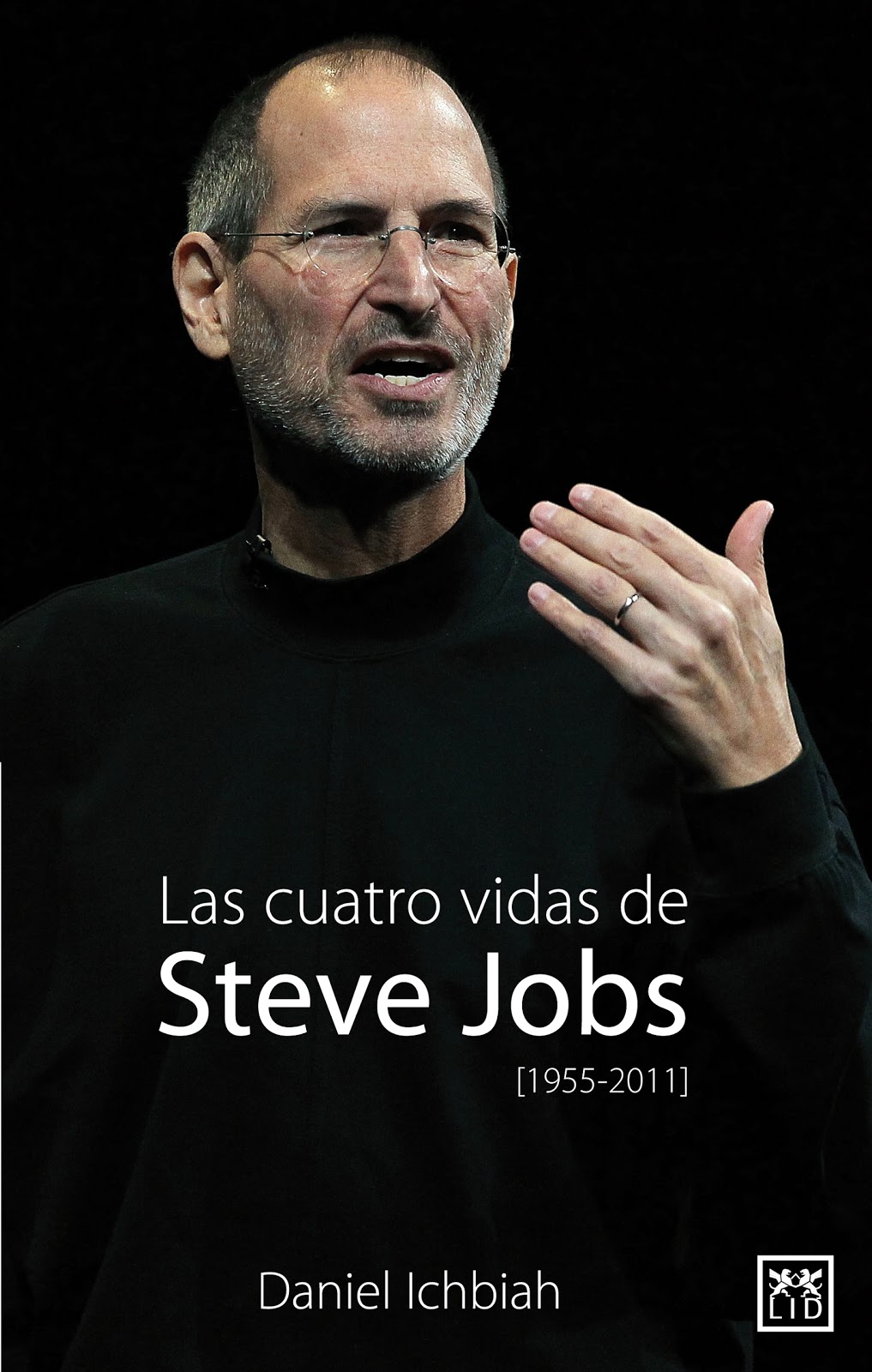 Nuevo Viernes - Nuevo Libro: LAS CUATRO VIDAS DE STEVE JOBS (1955-2011)