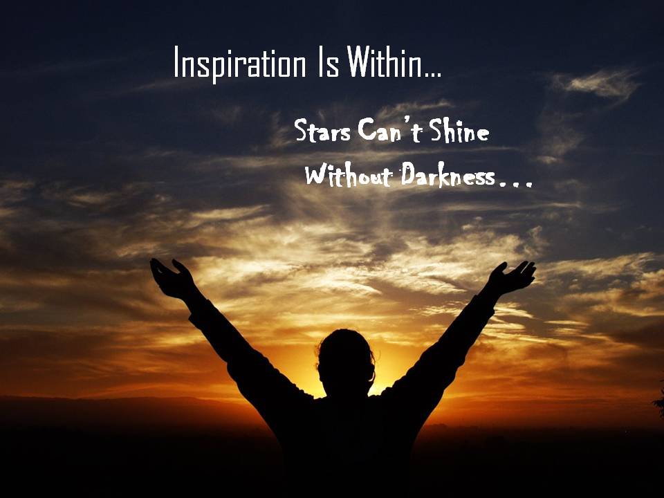 Its Me And My Life....: Inspiration Is Within...!!