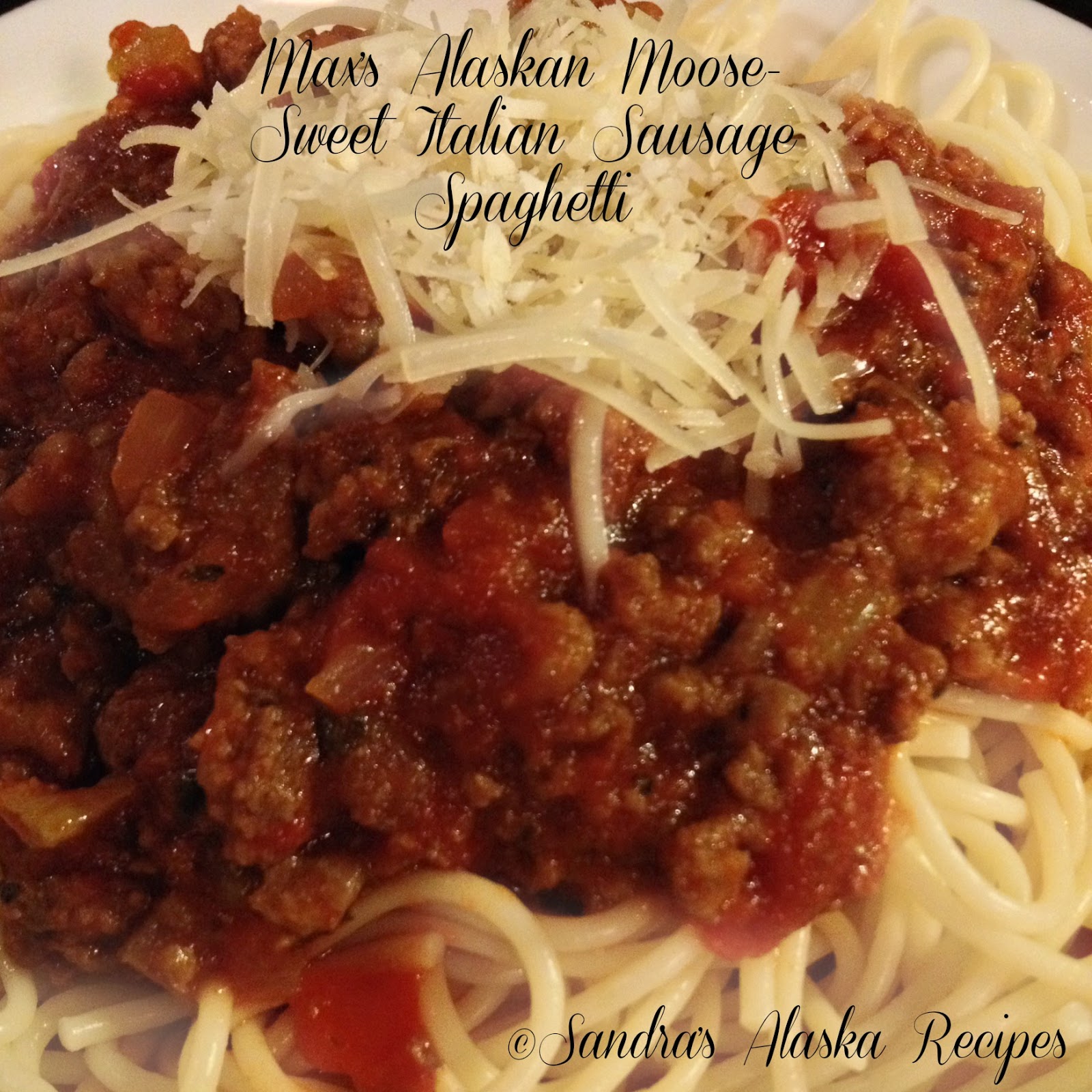 Sandra's Alaska Recipes: MAX'S ALASKAN MOOSE-SWEET ITALIAN SAUSAGE ...