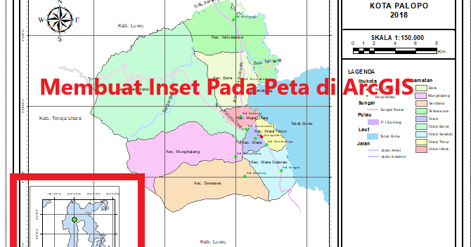 Cara Membuat Inset Peta Di ArcGIS - Tutorial Lengkap Dengan Gambar ...