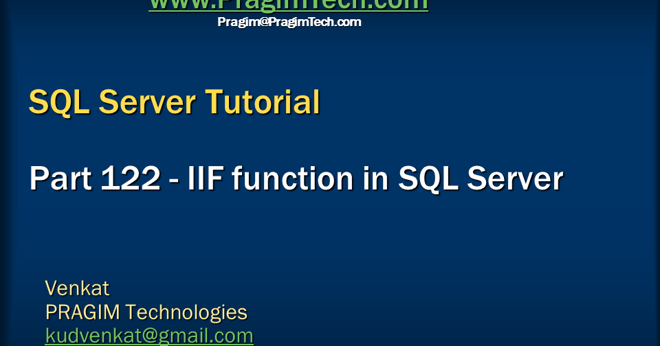 Sql server, .net and c# video tutorial: IIF function in SQL Server