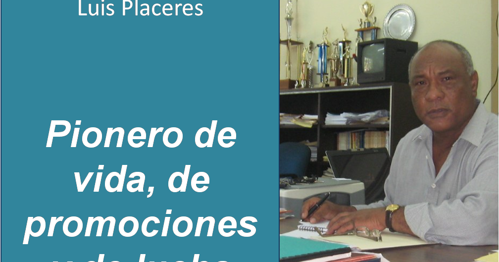 Venezuela Necesaria: Personaje: Luis Placeres