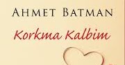 Yaren İle Kitaplar: Korkma Kalbim - Ahmet Batman
