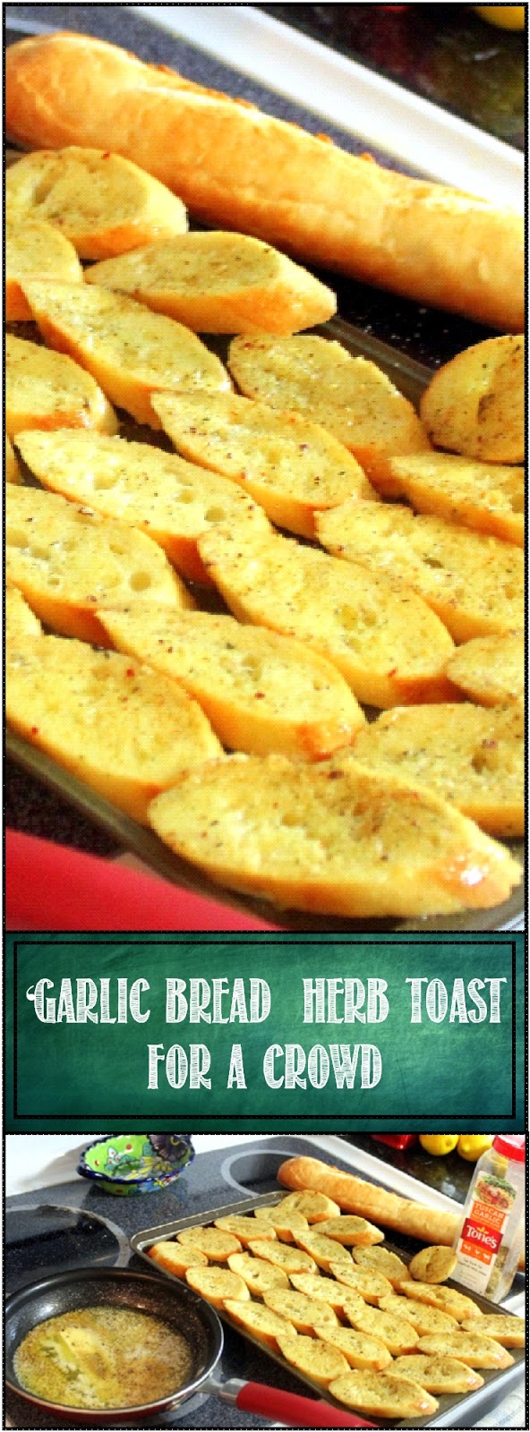 52 Ways to Cook: Garlic Bread (Herb Toast) for a Crowd - FAST EASY ...