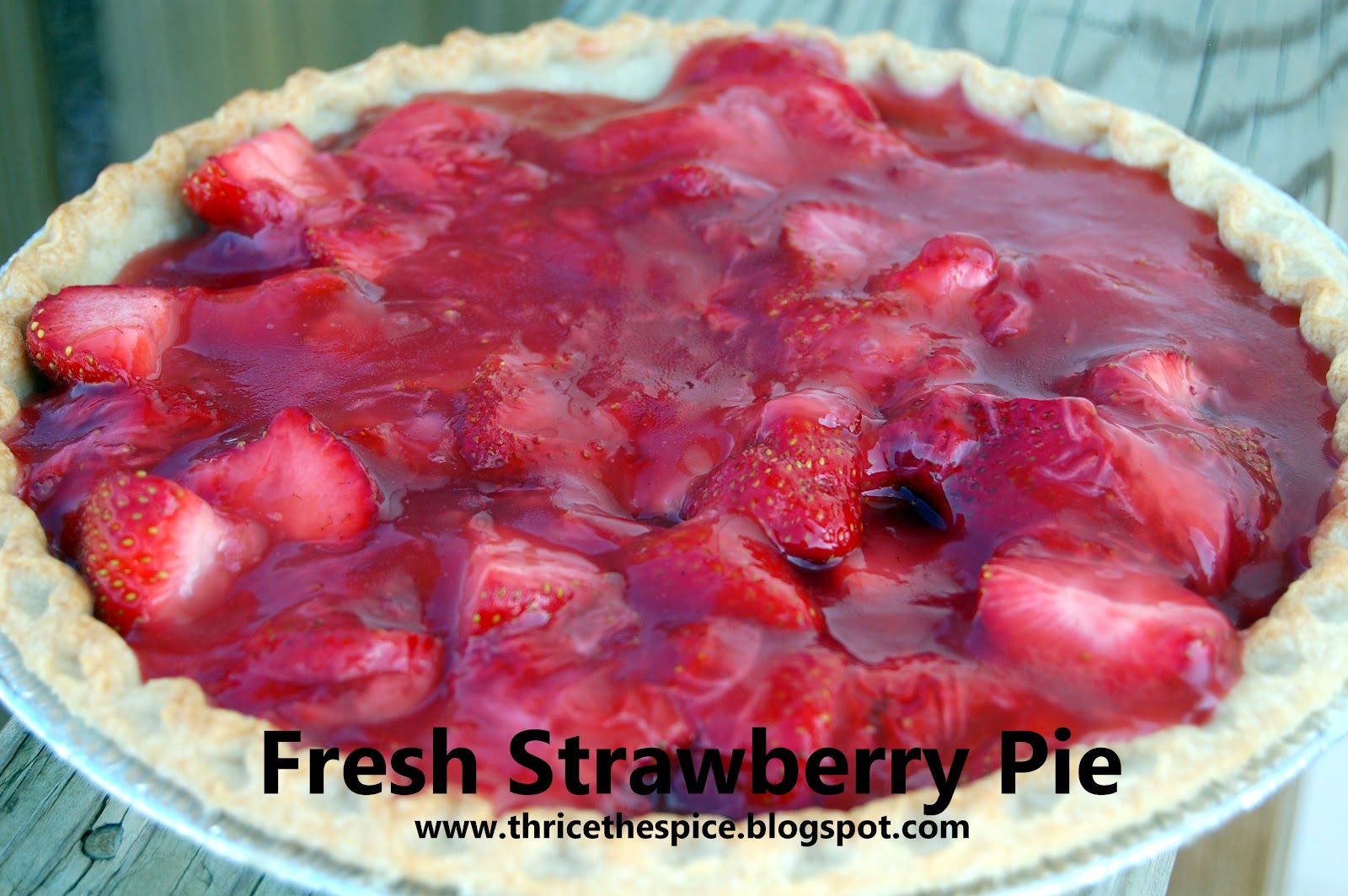 ThriceTheSpice: Fresh Strawberry Pie
