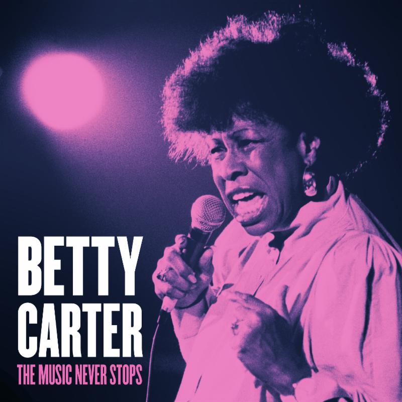 JAZZ CHILL : Betty Carter's The Music Never Stops - Never Before ...