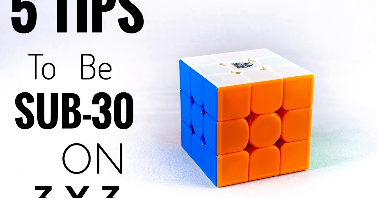 5 Tips To Be Sub-30 on 3x3