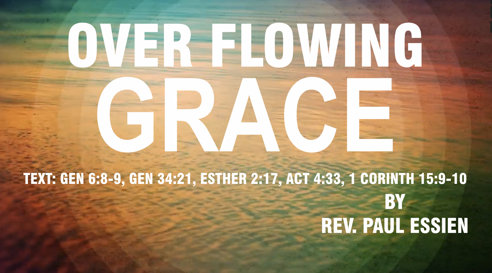 OVERFLOWING GRACE ~ Moment Of Discovery With REV.PAUL ESSIEN