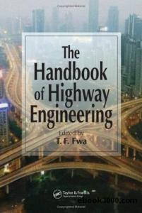 The handbook of Highway Engineering, T.F. Fwa (2005) - Free Books ...