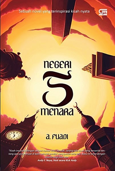 RESENSI NOVEL "NEGERI 5 MENARA" KARYA A.FUADI | Welcome To My Blog