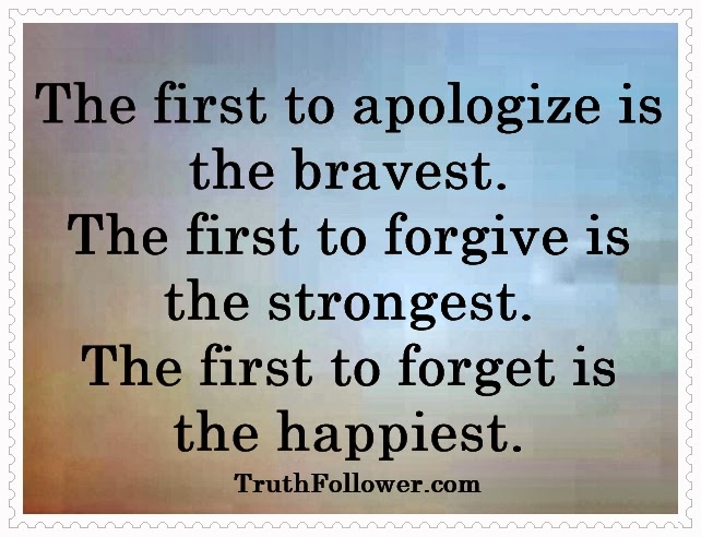 Be The First To Say Sorry, Forgive And Forget Quote