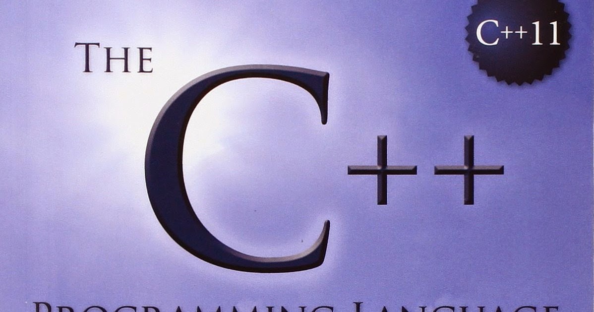 The C Programming Language 4th Edition By Bjarne Stroustrup ~ Your Free E Books