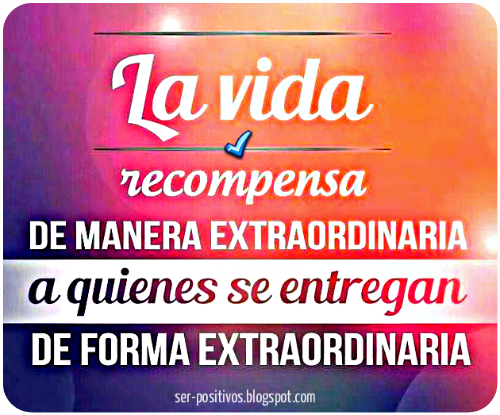 Ser Positivos: La vida recompensa