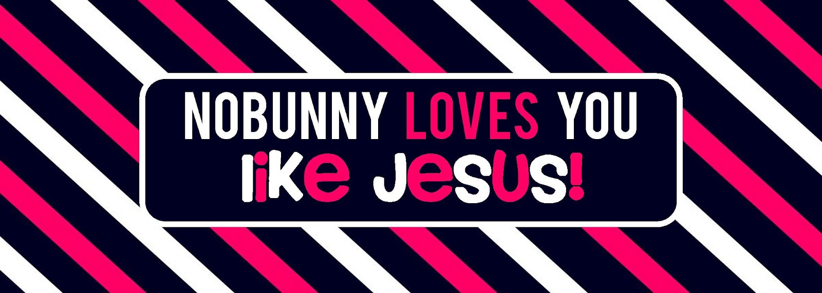 Easter Basket Re-Label: No Bunny Loves You Like Jesus