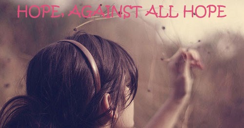 Anchored forever: HOPE, AGAINST ALL HOPE