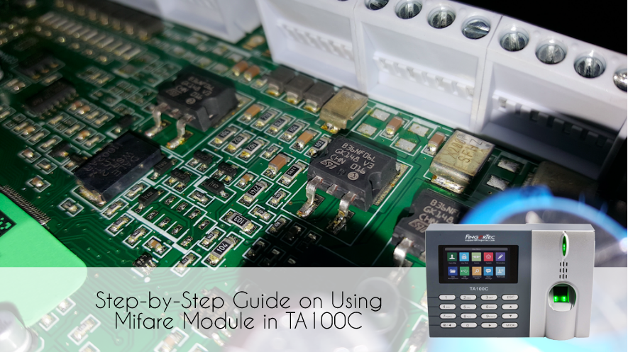 Step-by-Step Guide on Using Mifare Card in TA100C | FingerTec Technical Blog