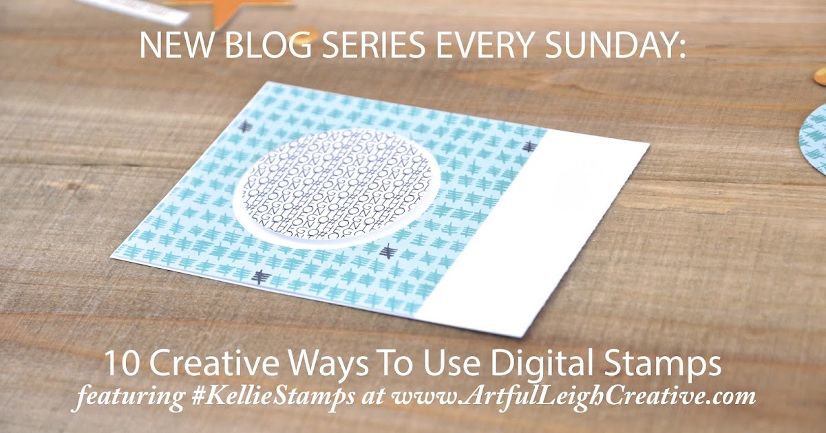 ARTFUL LEIGH: Ten Creative Ways To Use Digital Stamps: Idea Eight