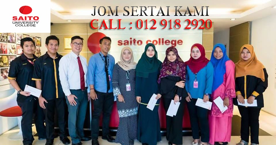 Kolej Universiti Saito: BEKERJA DAN BELAJAR - SAITO UNIVERSITY COLLEGE