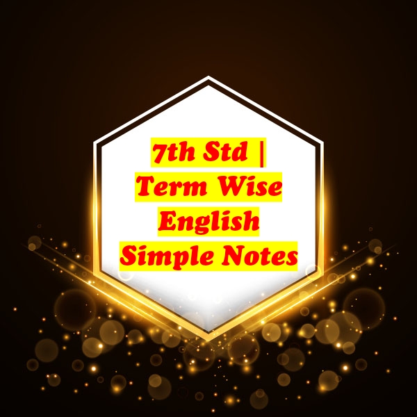7th Std | Term Wise English Simple Notes