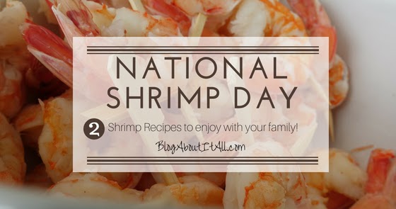 National Shrimp Day | 2 Shrimp Recipes to Enjoy with your Family ...