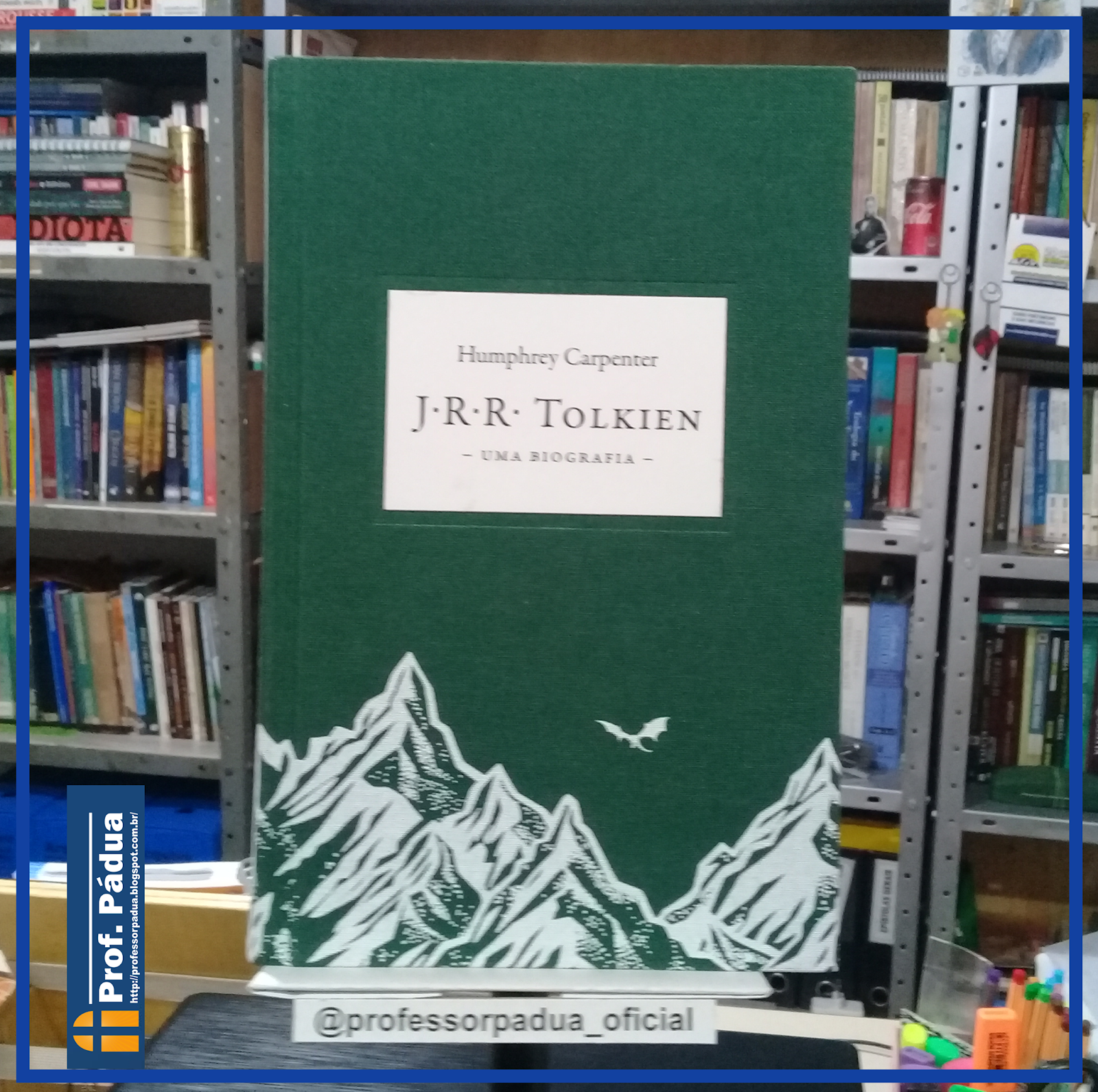 Professor Pádua: J. R. R. TOLKIEN - UMA BIOGRAFIA [Resenha]