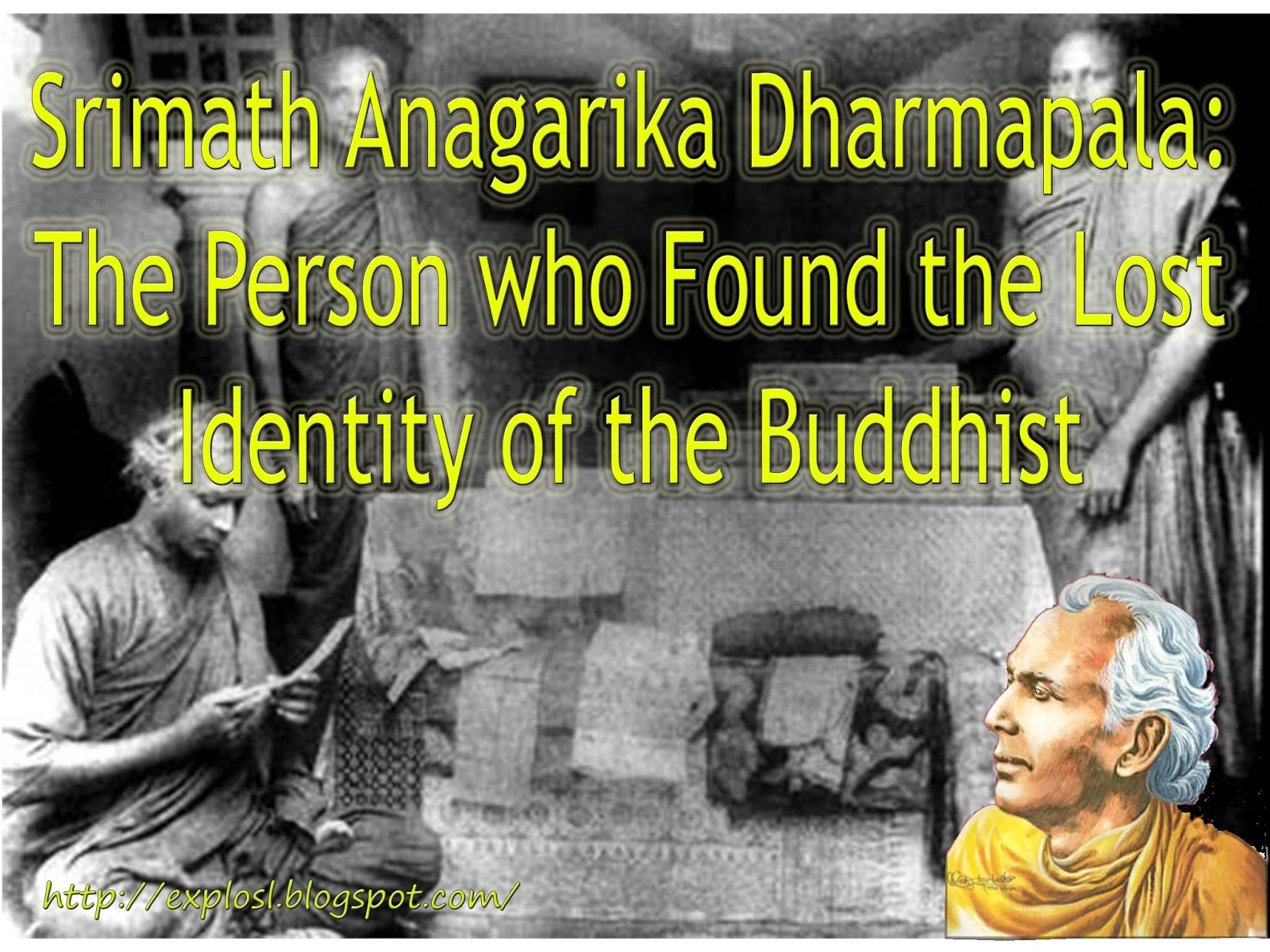 Srimath Anagarika Dharmapala: The Person who Found the Lost Identity of ...
