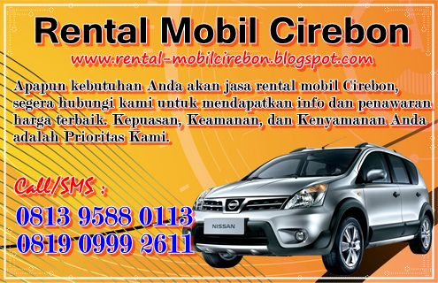 Rental Sewa Mobil Cirebon Call/SMS 0813 9588 0113