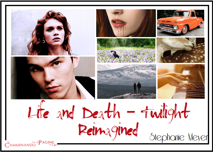 Camminando Tra le Pagine: RECENSIONE IN ANTEPRIMA: LIFE&DEATH, Twilight ...
