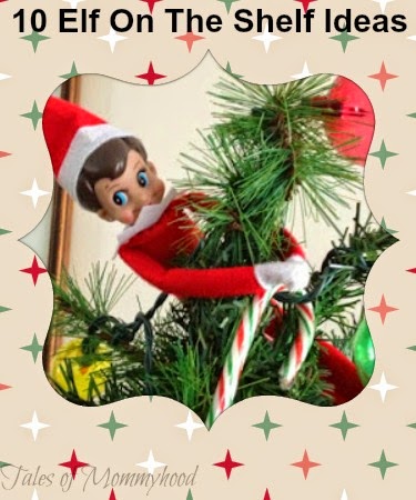 Tales of Mommyhood: 10 Elf On The Shelf Ideas To Get You Started