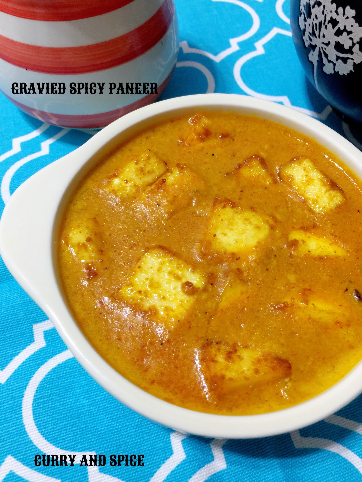 CURRY AND SPICE: GRAVIED SPICY PANEER
