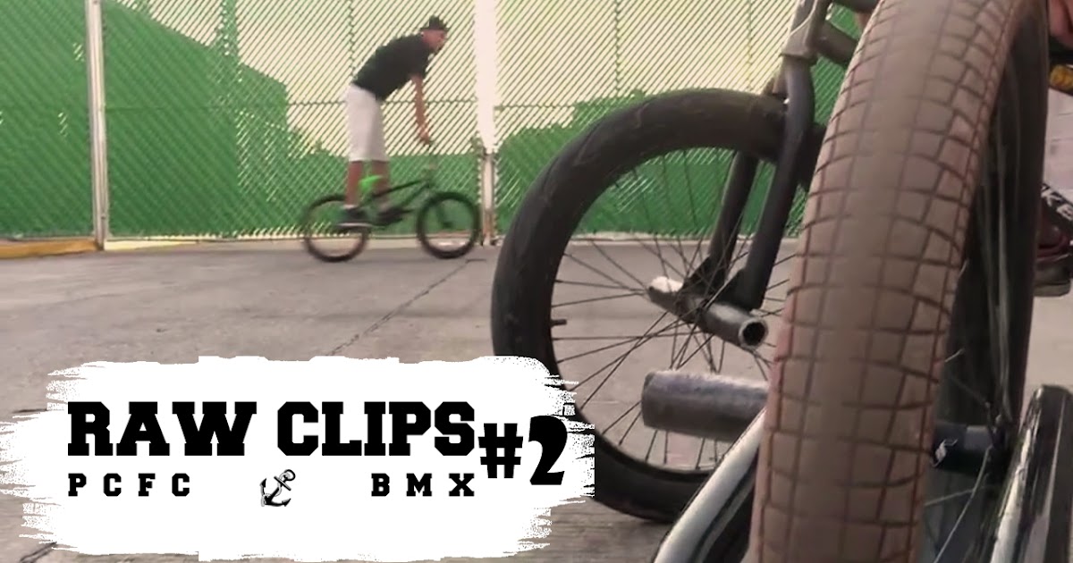 BMX-RAW CLIPS #2 (PCFC BMX CREW)