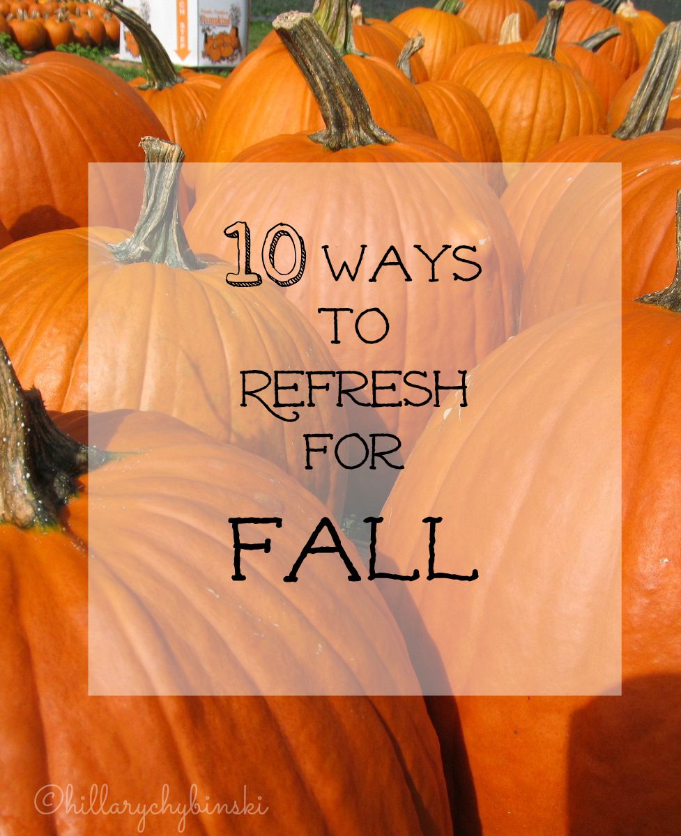 Top 10 Ways to Refresh for Fall