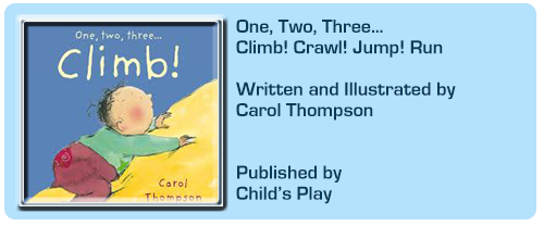 The "One, Two Three" series (Climb, Crawl, Jump, Run) by Carol Thompson ...