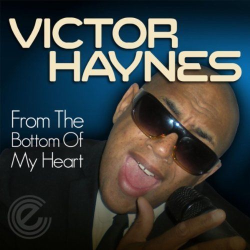 MÚSICA CON SENTIMIENTO: "FROM THE BOTTOM OF MY HEART" / VICTOR HAYNES_