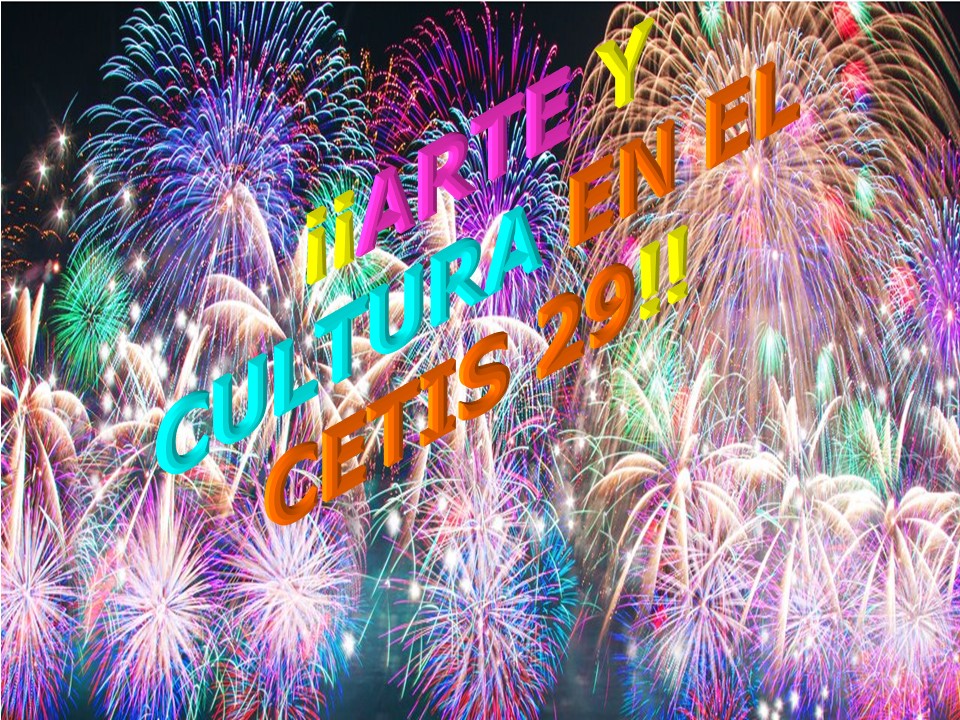 Arte y Cultura en el Cetis 29