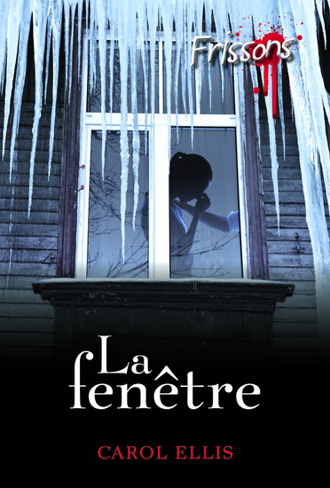 La collection Frissons: La fenêtre