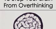 How to Stop Overthinking Everything: 12 Simple Habits