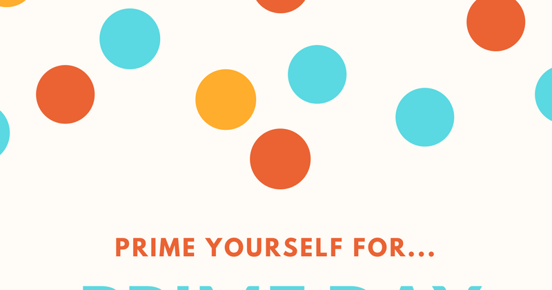 A blog for my mom: Priming Yourself for Prime Day