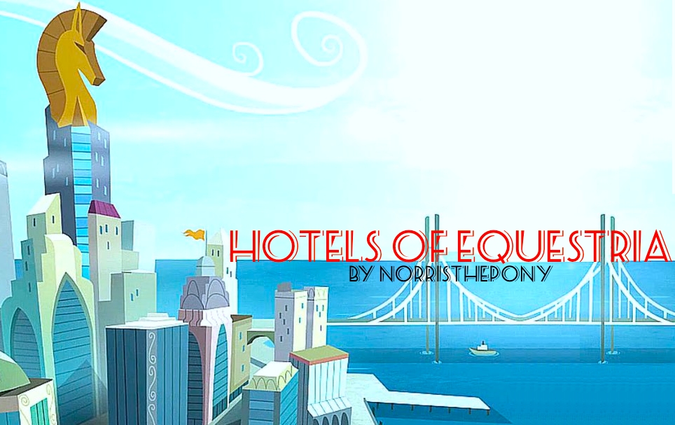 Equestria Daily - MLP Stuff!: Story: Hotels of Equestria (Update Part 5!)