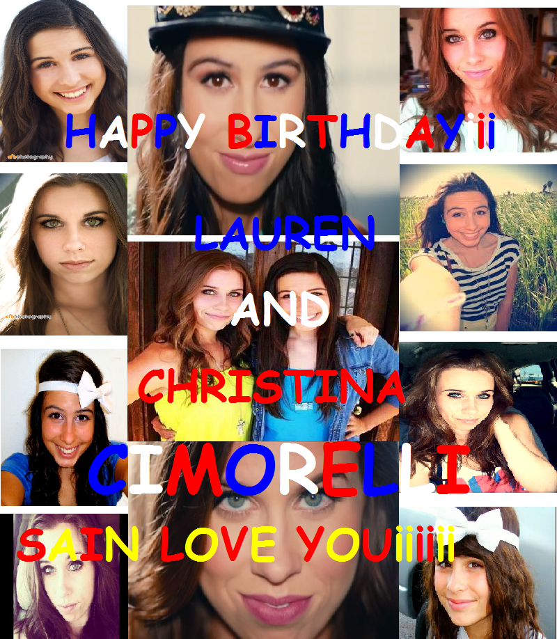 Cimorelli Spain: HAPPY BIRTHDAY LAUREN AND CHRISTINA CIMORELLI¡¡¡¡¡