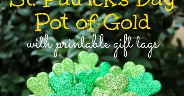 St. Patrick's Day Pot of Gold with Printable Gift Tags