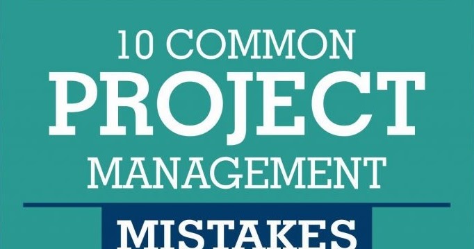 Top 10 Common Project Management Mistakes to Avoid [Infographic]