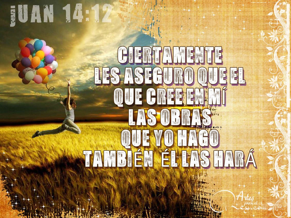 ARTES PARA EL REY: Juan 14:12