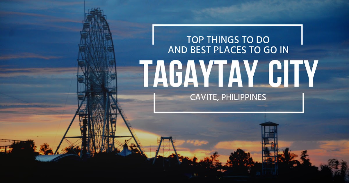 TAGAYTAY TRAVEL GUIDE: Things to Do, Tourist Spots and DIY Itinerary ...