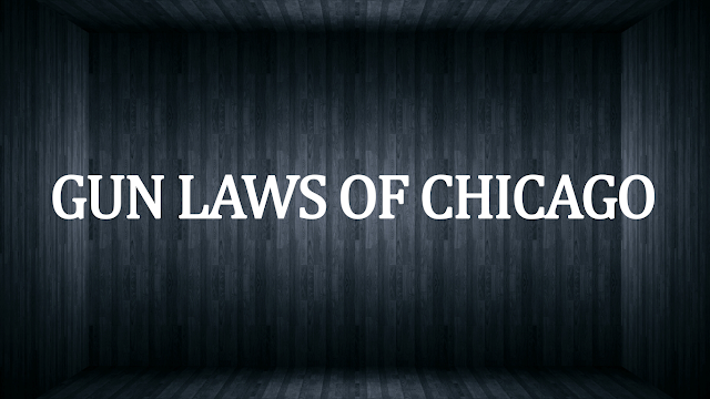 Chicago Gun Laws : Gun Laws of Chicago