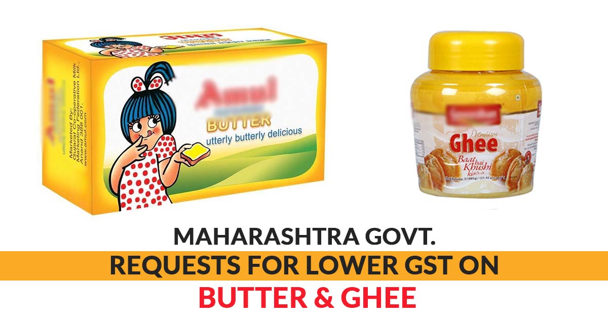Maharashtra Govt. Requests For Lower GST on Butter And Ghee - GST Guide