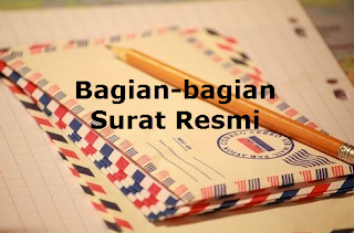 Mengenal Bagian-Bagian Surat resmi Beserta Penjelasan dan Contohnya ...